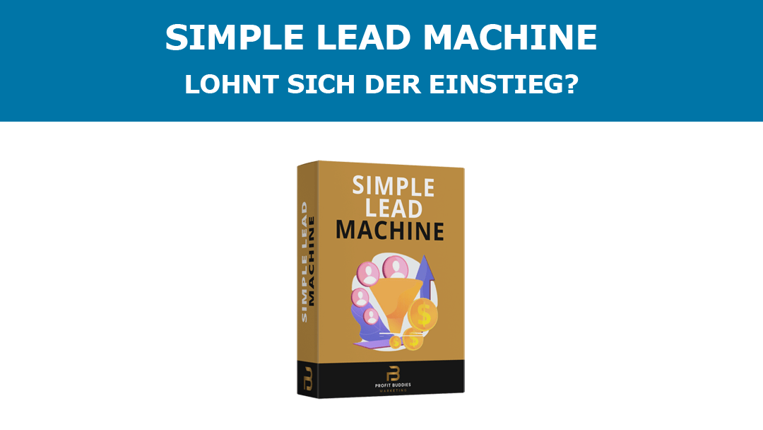 Simple Lead Machine von Profit Buddies – Lohnt sich der Einstieg?